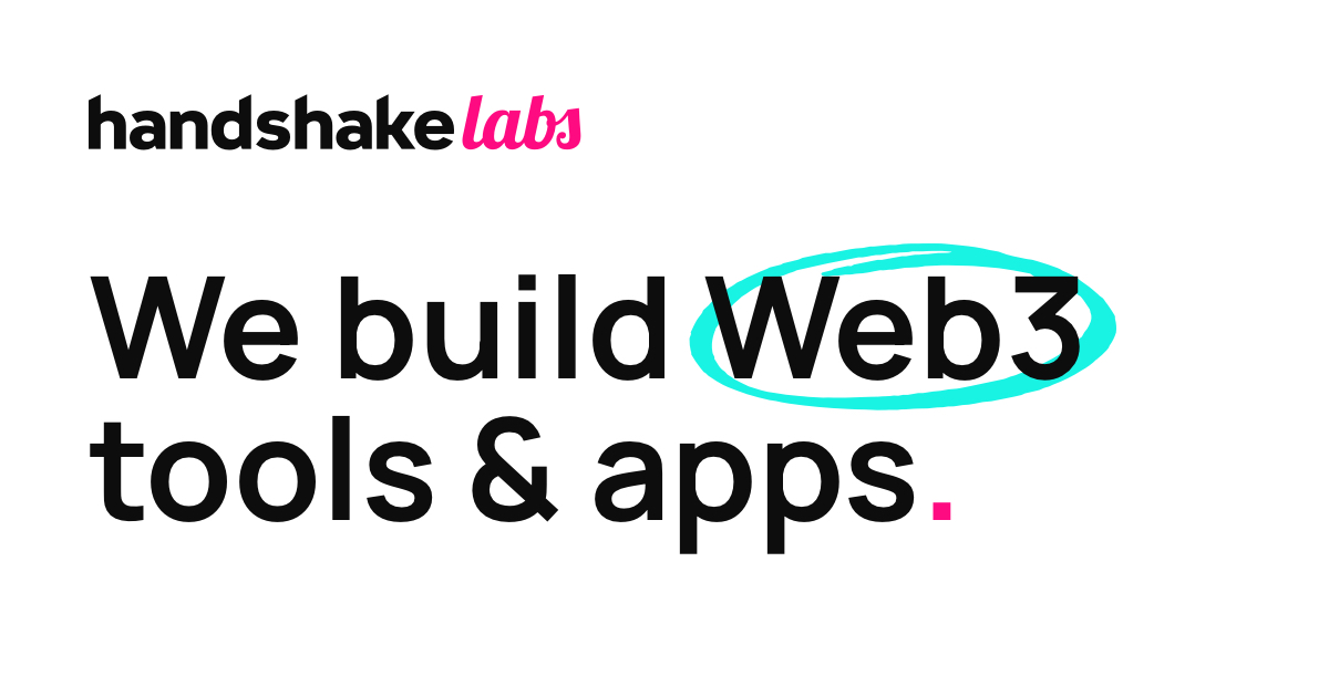 We build Web3 Tools & Apps - Handshake Labs